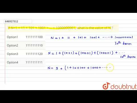 If N=1 + 11 + 101 + 1001 + ... + 1000000001, what is the value of N ? | CLASS 14 | NUMBER SYSTE...