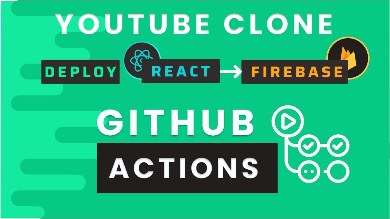 🟢 Part 16 : Deployment : React to Firebase using GitHub Actions | CI/CD | YT Clone