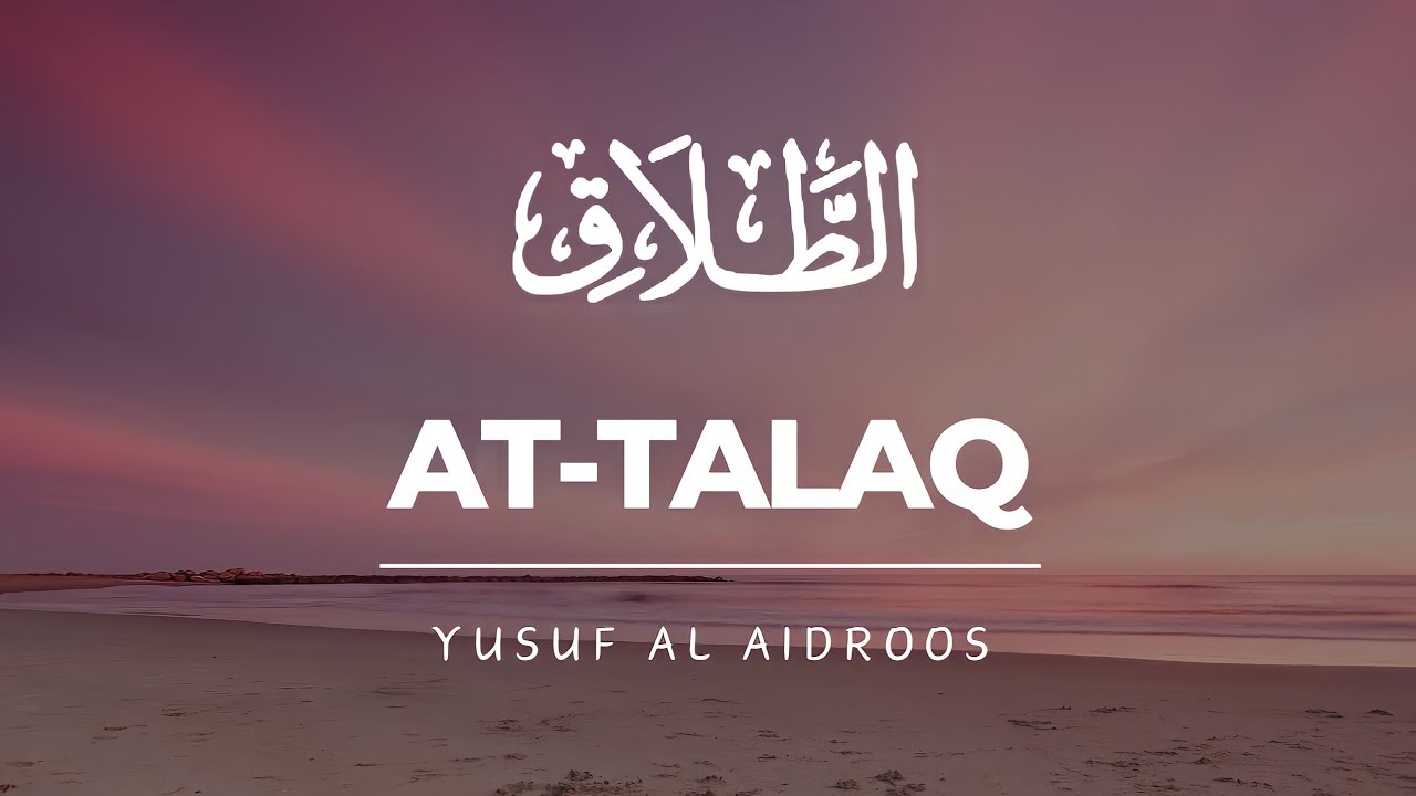 Surah At Talaq 065 Yusuf Al Aidroos