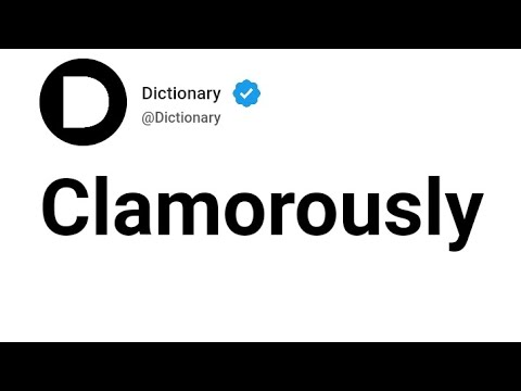 Clamorously Meaning In English