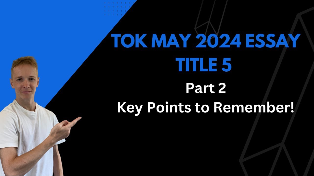 ToK May 2024 Title 5: Key Points