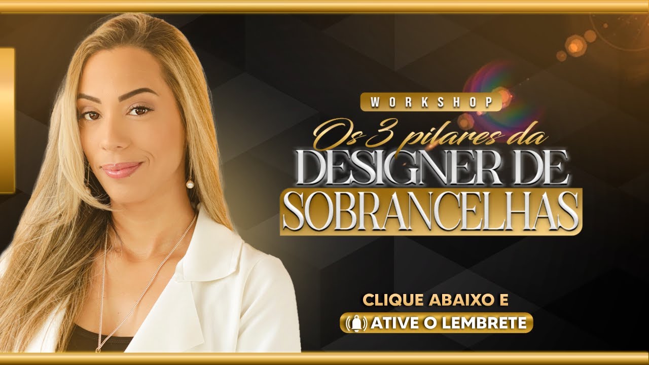 Workshop Os 3 Pilares da Designer de Sobrancelhas