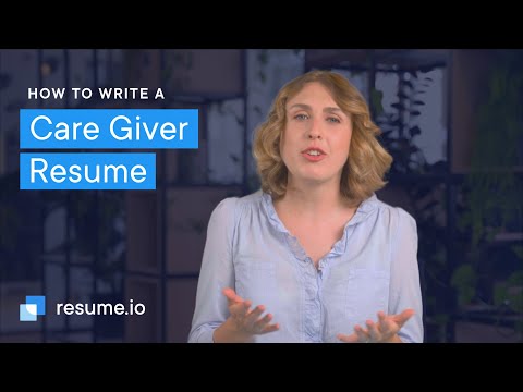 Caregiver resume: What to write (plus example)