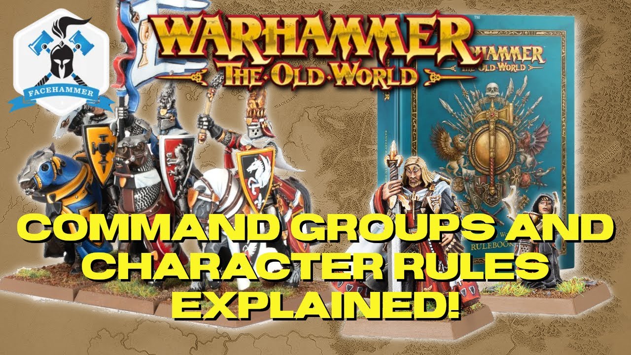 Warhammer the OLD WORLD - COMMAND GROUPS and CHARACTE RULES explained! - In-Depth look at the rules!