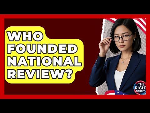 Who Founded National Review? - The Right Politics