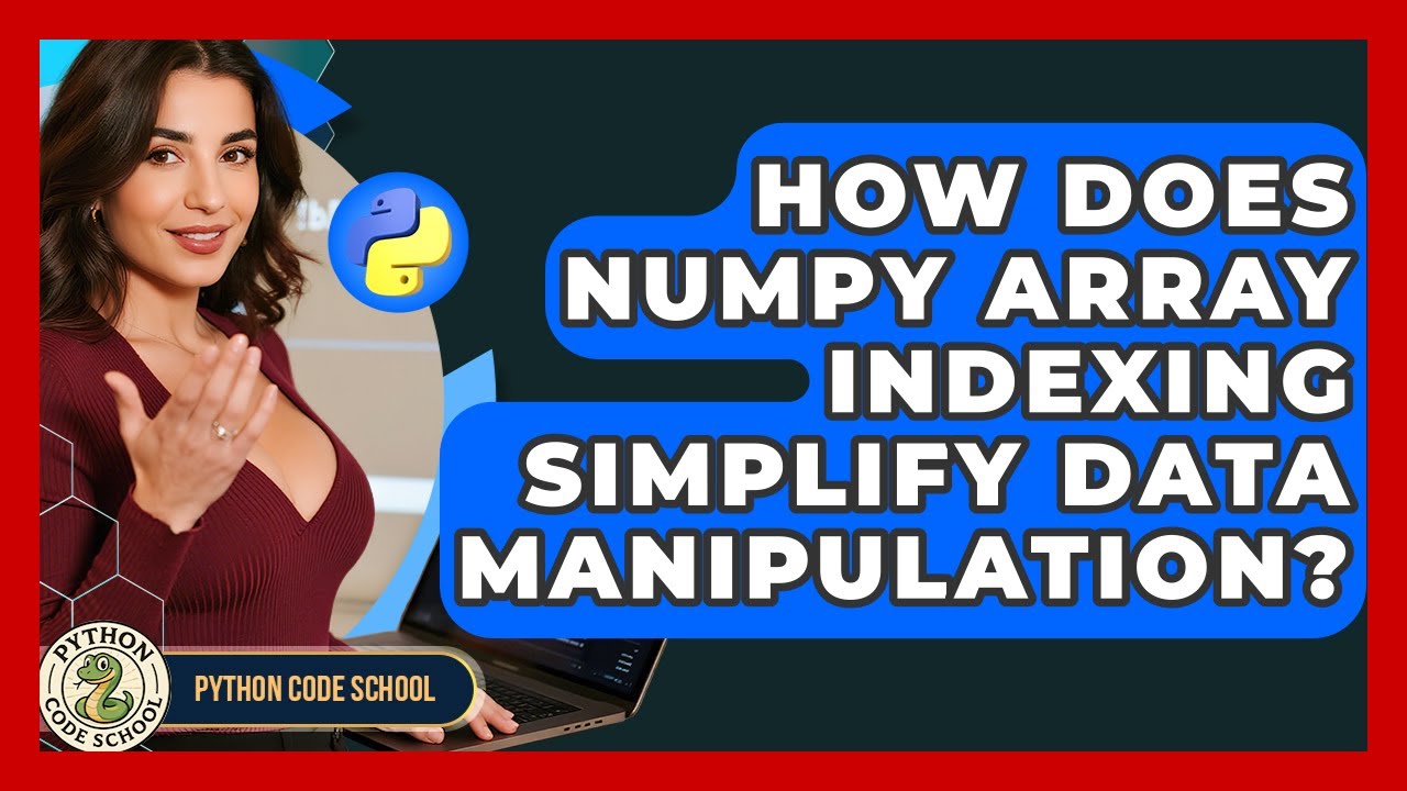 How Does NumPy Array Indexing Simplify Data Manipulation? - Python Code School