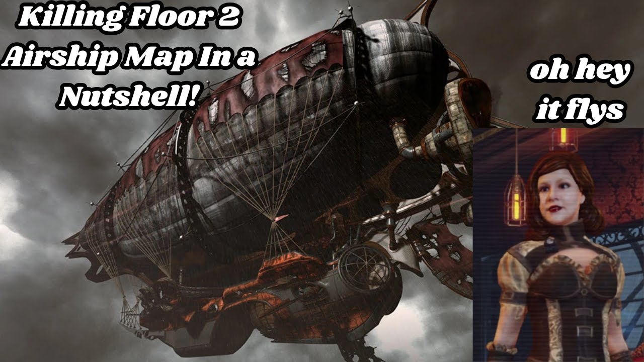 Killing Floor 2 Airship Map In a Nutshell!