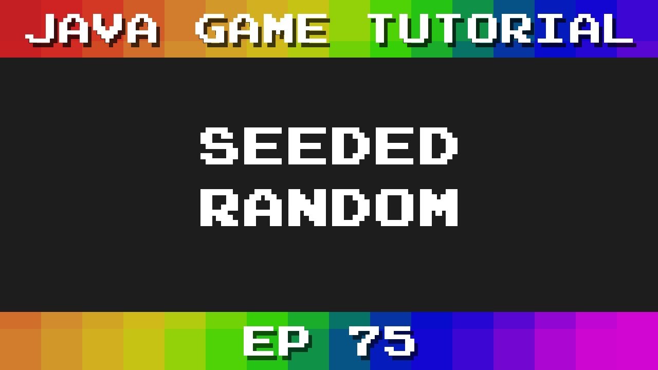 Java Game Tutorial: Ep 75 - Seeded Random
