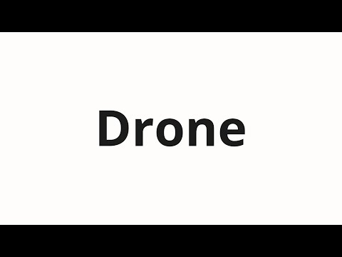 How to pronounce Drone