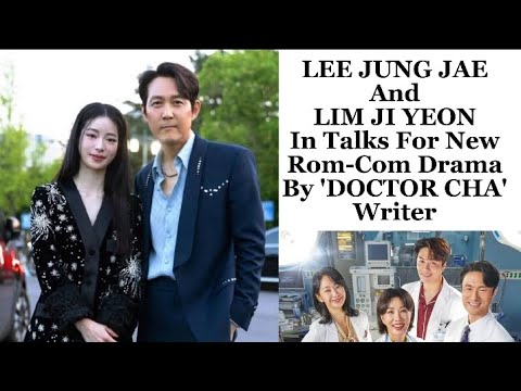 LEE JUNG JAE and LIM JI YEON In Talks For New Rom-Com Drama By 'DOCTOR CHA' Writer #kdrama