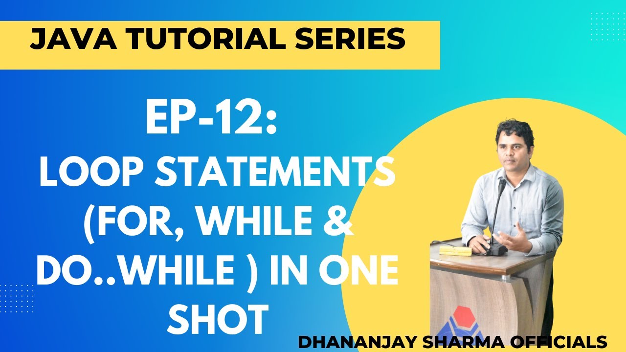 EP-12: (Java Tutorial) Mastering Java Loop Statements: for, while, and do..while in One Shot!