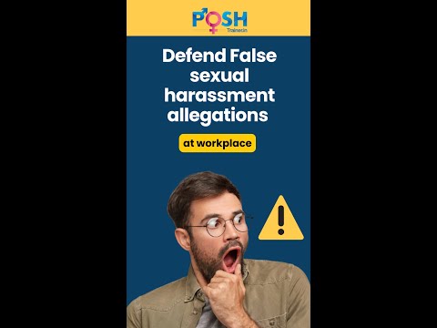 How to defend false sexual harassment allegations at workplace?