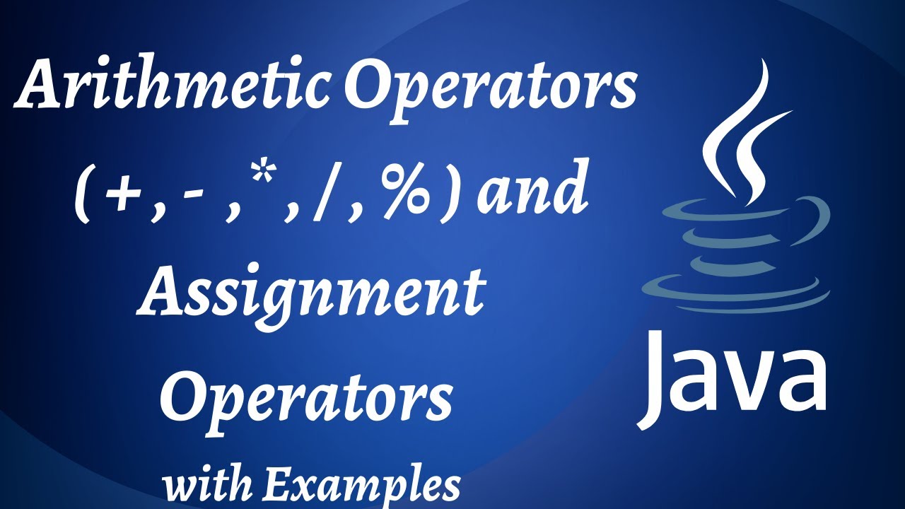 Arithmetic and Assignment Operators in Java | Arithmetic Operators | 7