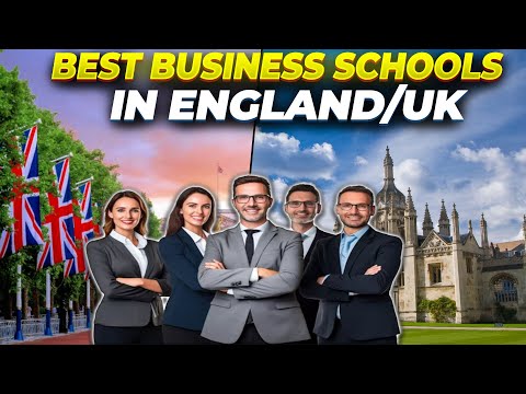 7 Best Business Schools in England/UK | Top Business Schools in UK