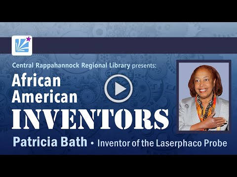 African American Inventors: Dr. Patricia Era Bath and the Laserphaco Probe