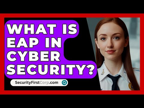 What Is EAP In Cyber Security? - SecurityFirstCorp.com