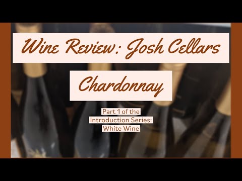 Josh Cellars Wine Review: Chardonnay