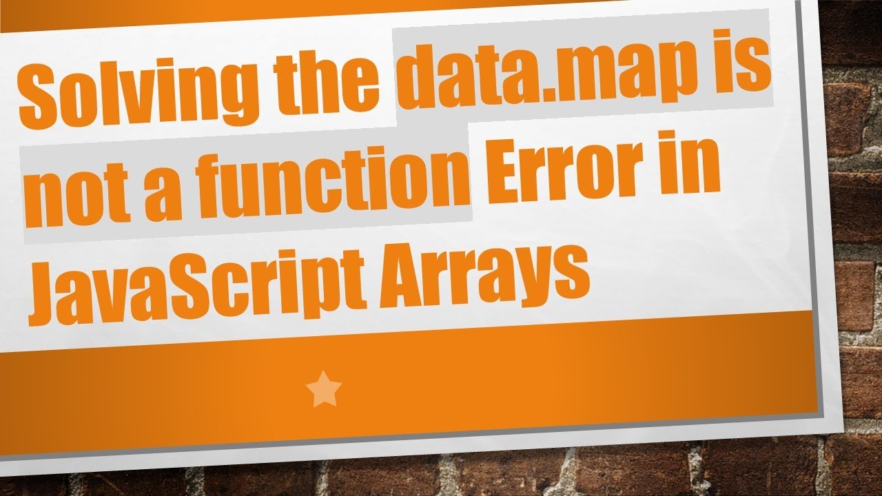 Solving the data.map is not a function Error in JavaScript Arrays