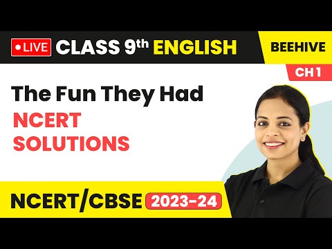 The Fun They Had - NCERT Solutions | Class 9 English Chapter 1 (LIVE)