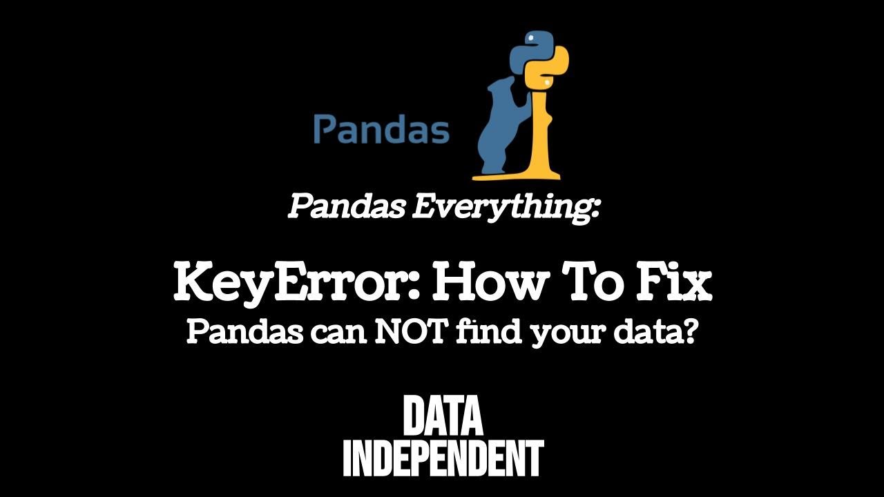 KeyError Pandas: How To Fix