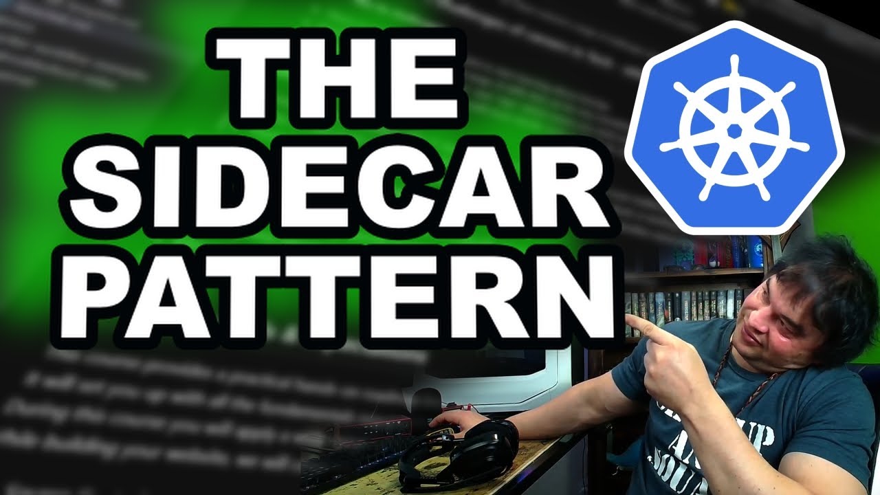The Kubernetes SideCar Pattern explained