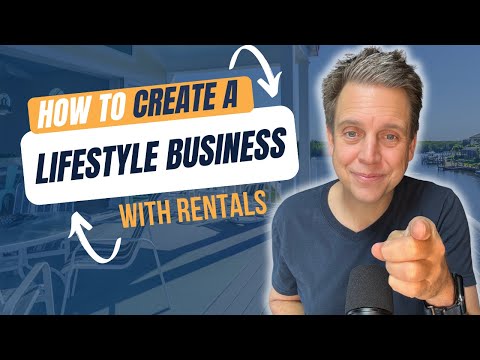 Creating a Lifestyle Business with Rentals | Vacation Rental Business & Airbnb Investing