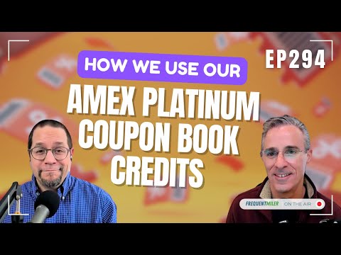How we use our Amex Platinum coupon book credits | Frequent Miler on the Air Ep294 | 2-21-25