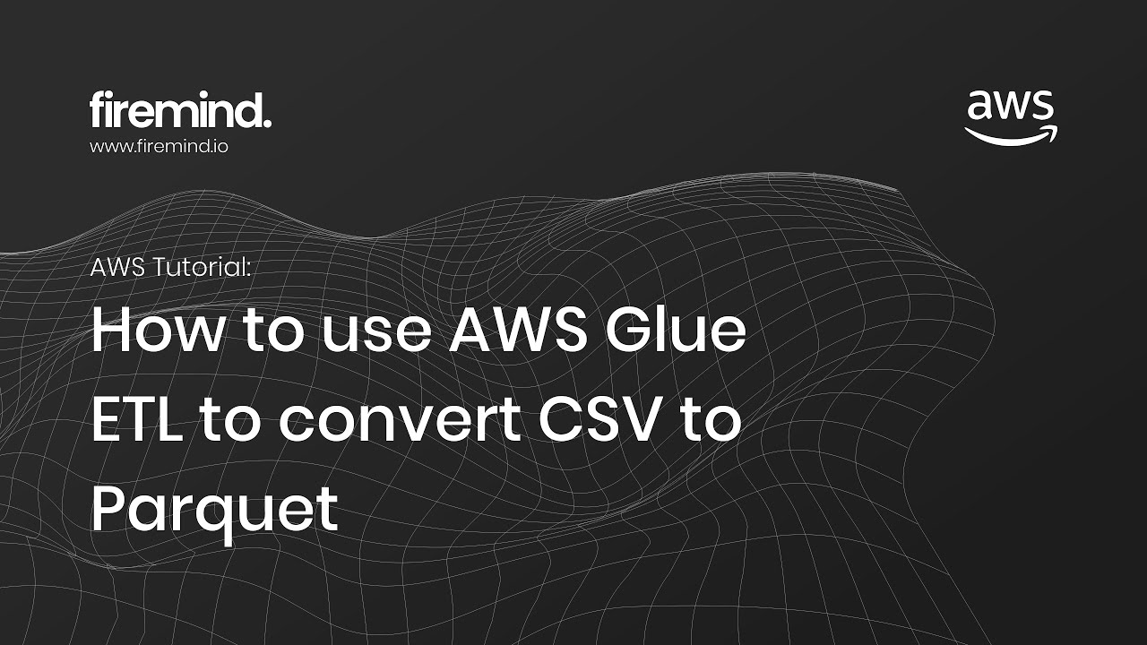 AWS: How to use AWS Glue ETL to convert CSV to Parquet - Tutorial
