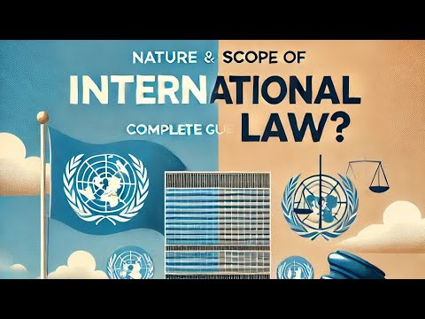 "International Law Explained: Nature, Scope & Key Challenges