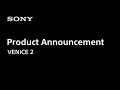 Sony VENICE 2 8K Full-Frame Cinema Camera | CVP