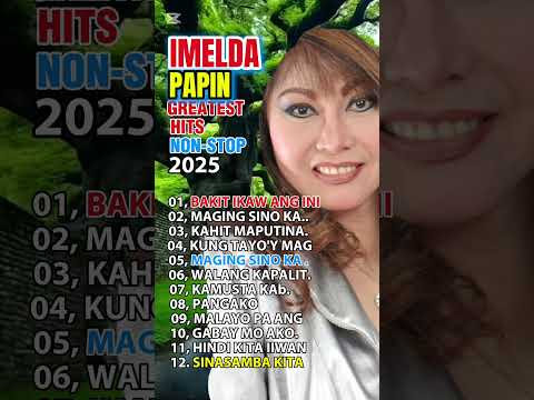 Imelda Papin Greatest Hits ~ OPM 2025 π΅ Top OPM Songs 2025
