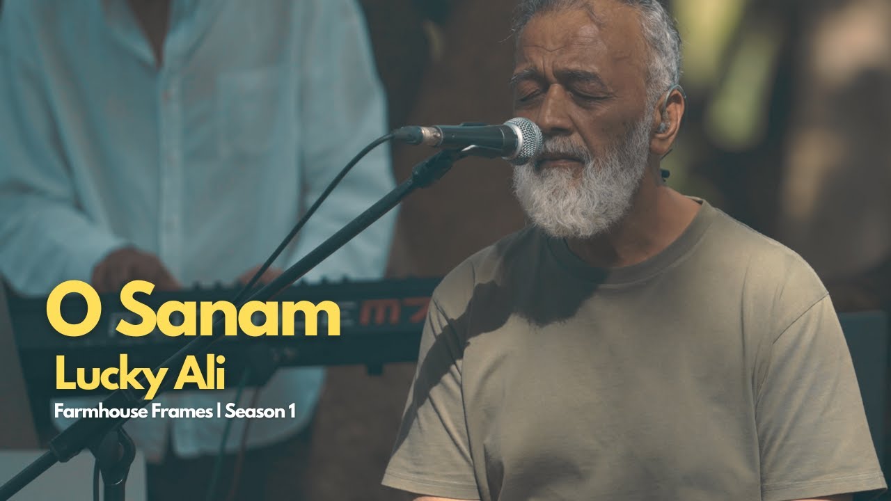 Lucky Ali - O Sanam | Farmhouse Frames | Unplugged 2025