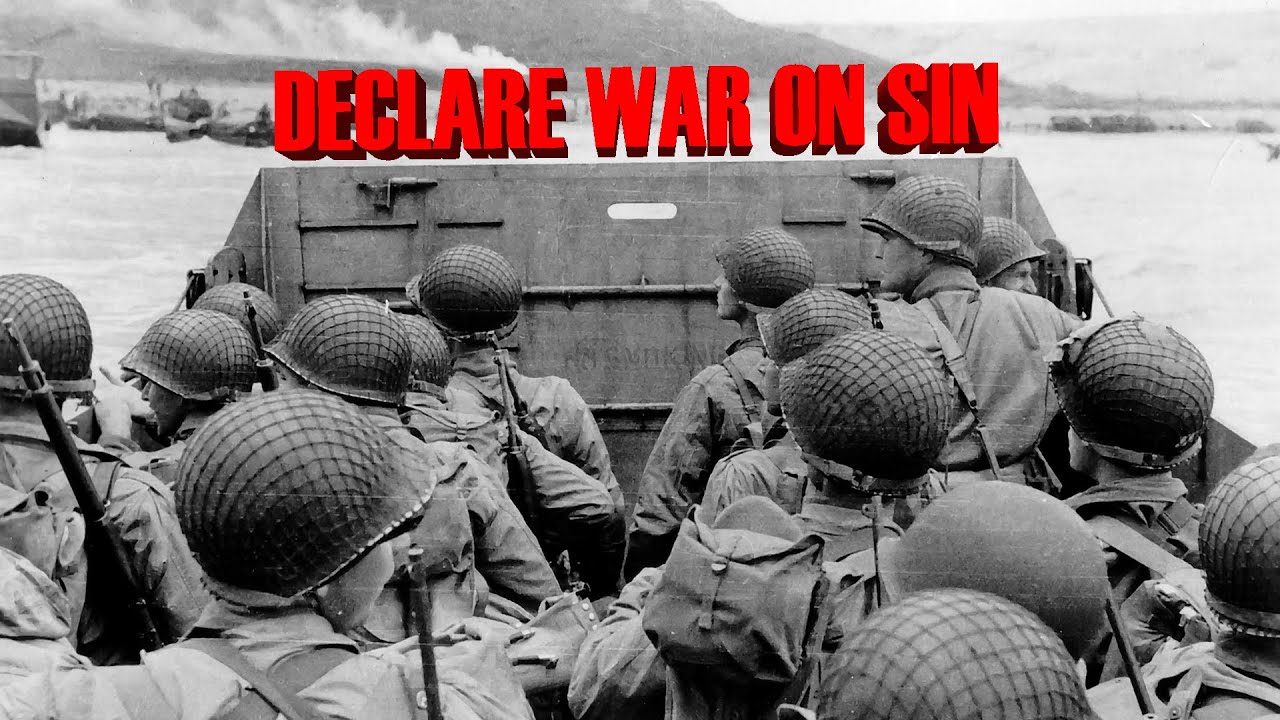 DECLARE WAR ON SIN || CHASING GOD