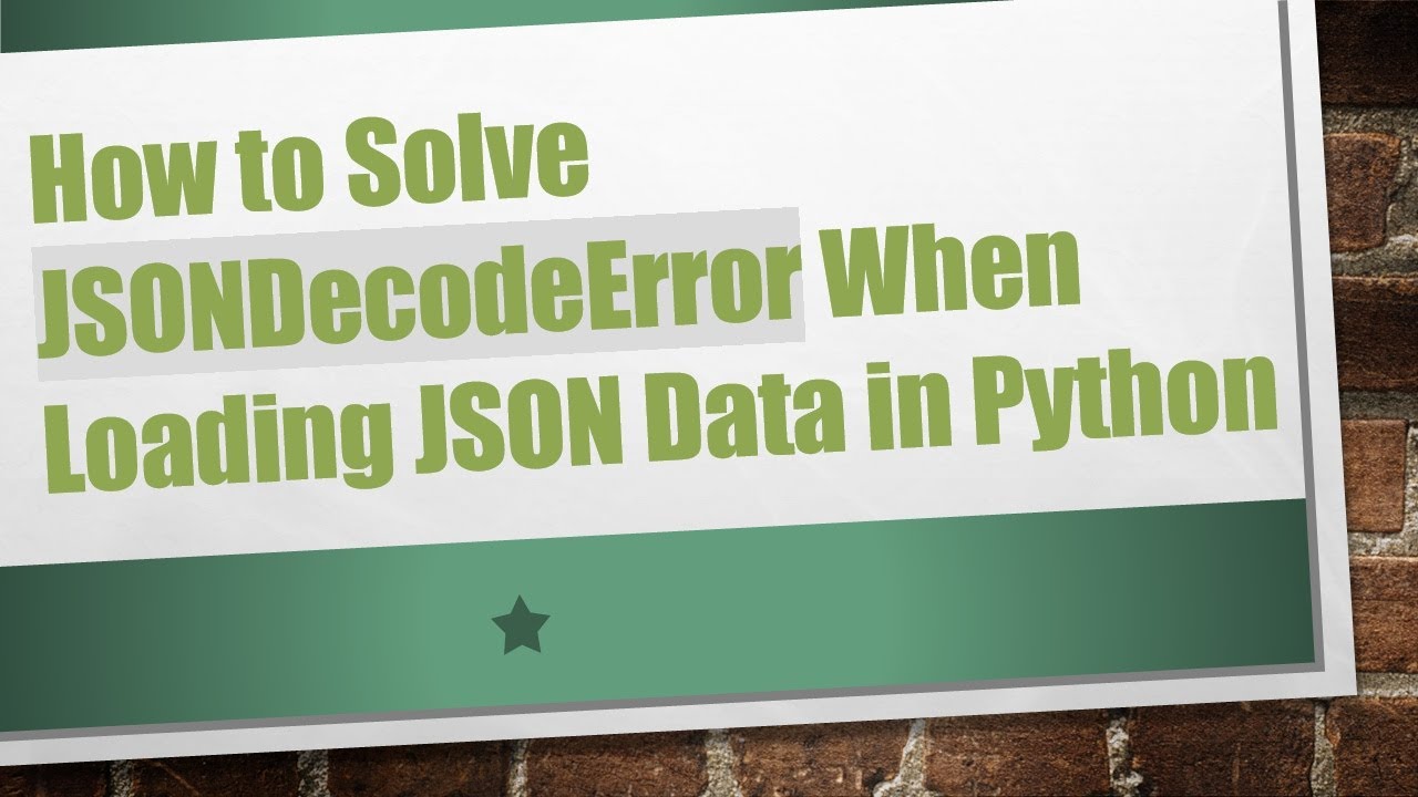 How to Solve JSONDecodeError When Loading JSON Data in Python