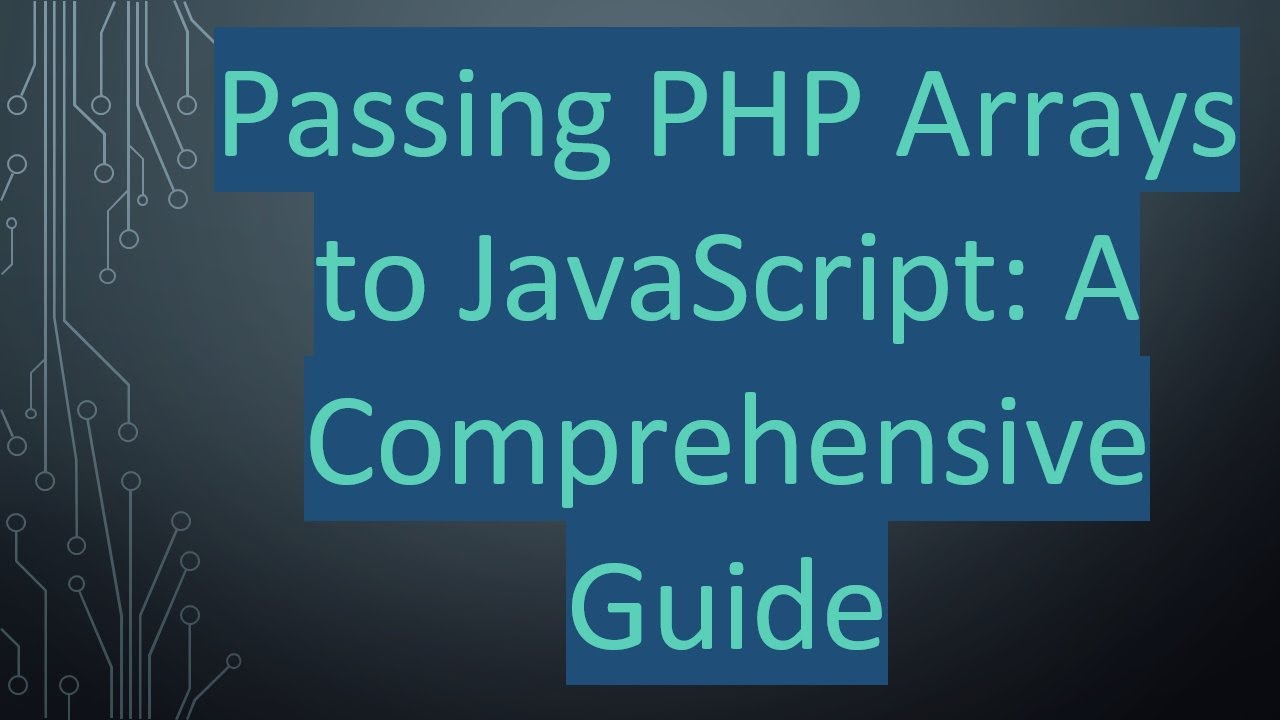 Passing PHP Arrays to JavaScript: A Comprehensive Guide