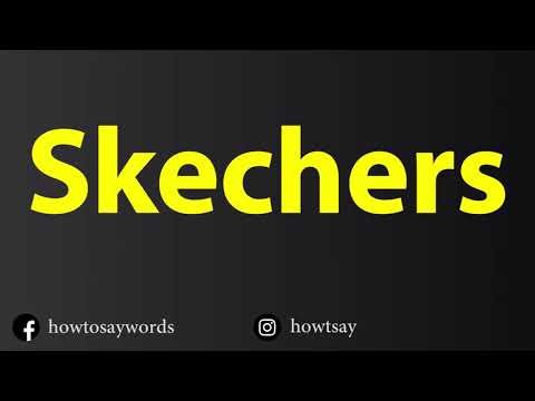 How To Pronounce Skechers