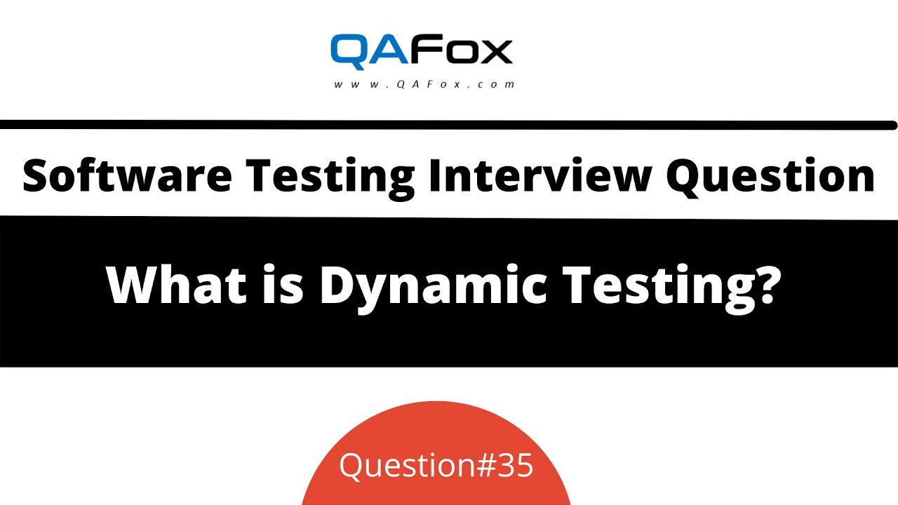 What is Dynamic Testing?  (Software Testing Interview Question #35)