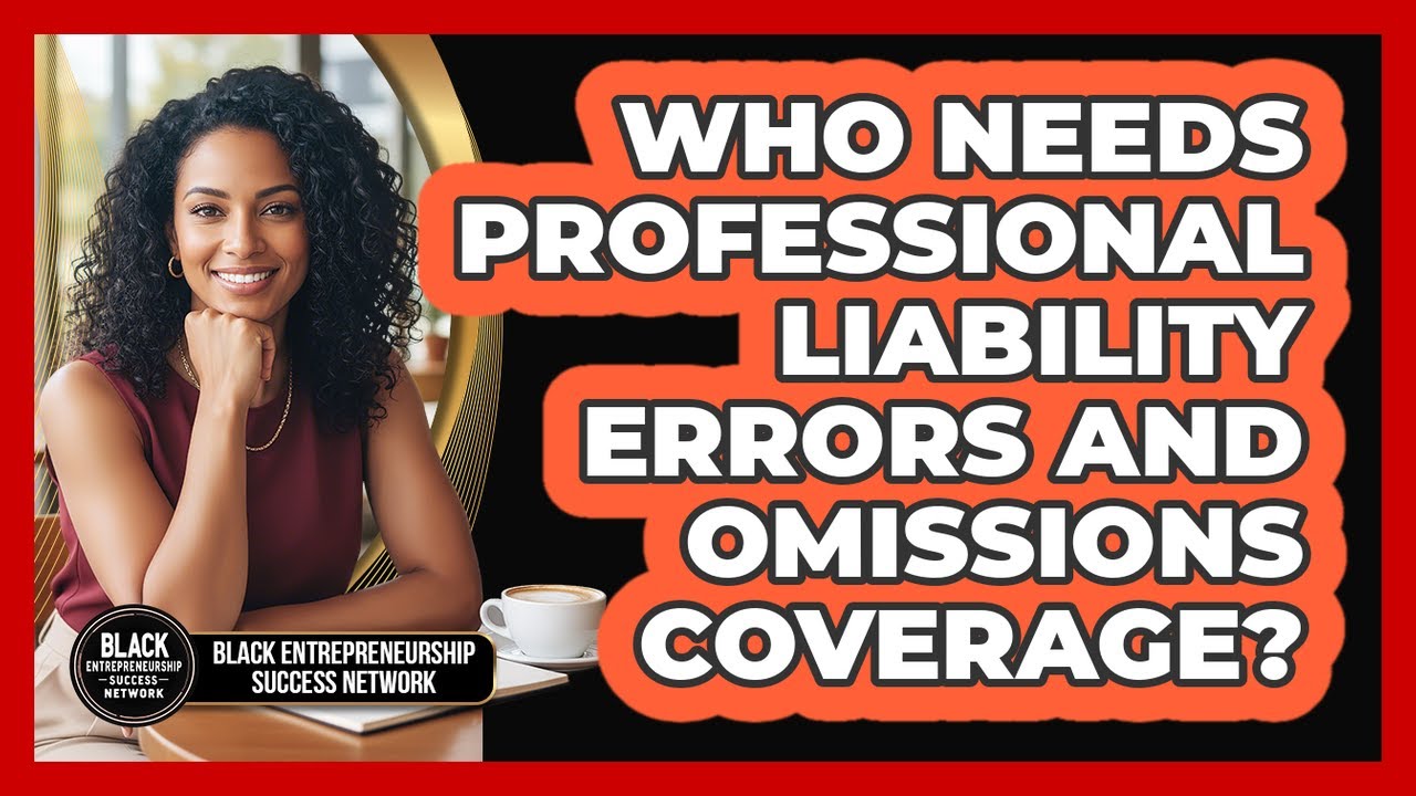 Who Needs Professional Liability Errors And Omissions Coverage?