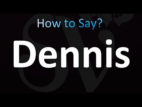 How to Pronounce Dennis (Correctly!)