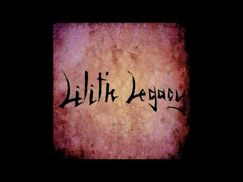Lilith Legacy - EP (Full)