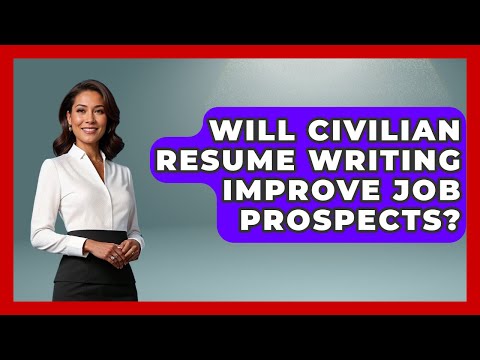 Will Civilian Resume Writing Improve Job Prospects? | Veteran Community Guide