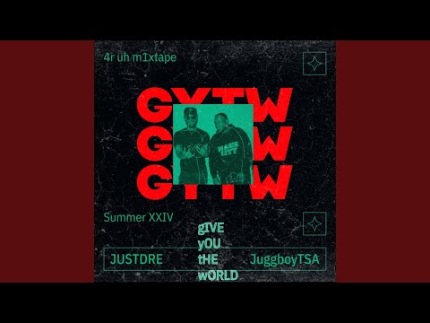 Give You The World (feat. JuggboyTSA)