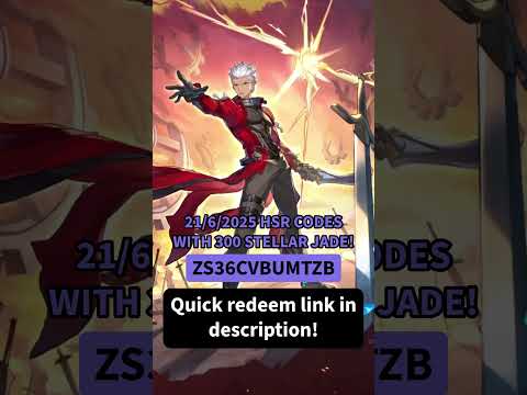 HSR Code 21 June 2025 #honkaistarrail #hsr #code #stellarjade #phainon #saber #archer #fate