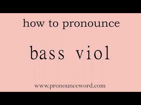 bass viol: How to pronounce bass viol in english (correct!).Start with B. Learn from me.