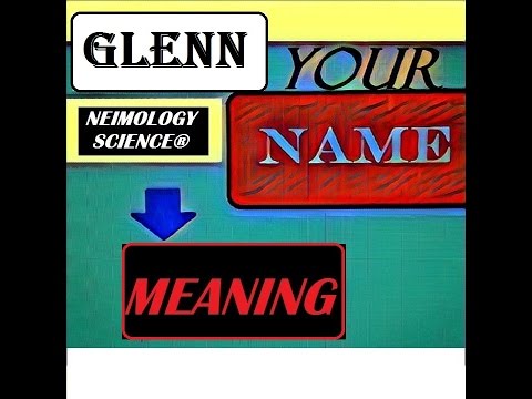 1 st. Name Meanings - Personality Traits - Insights đź‘€ Glenn *