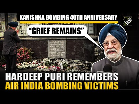 “Grief remains” Minister Hardeep Puri on Air India Kanishka bombing, calls it ‘hate-fuelled crime’