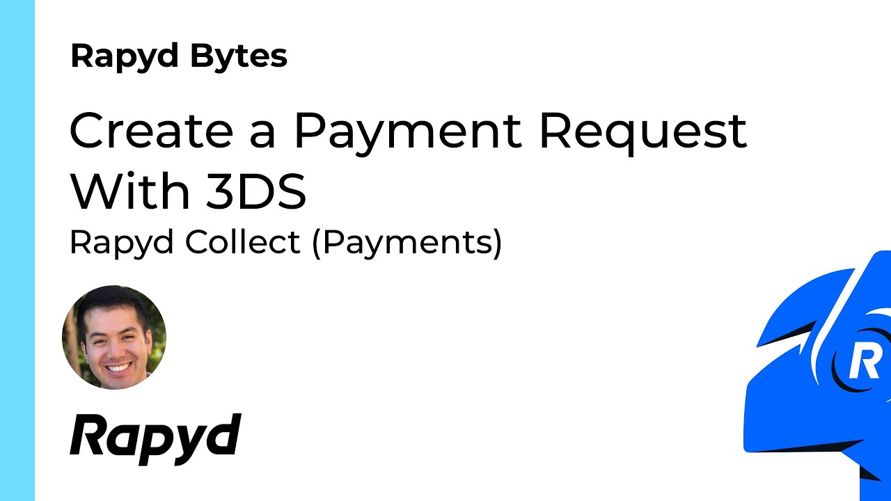 Rapyd Bytes: How to Create a Payment Request with 3DS