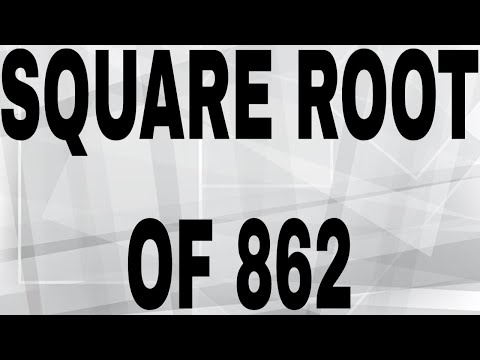 SQUARE ROOT OF 862