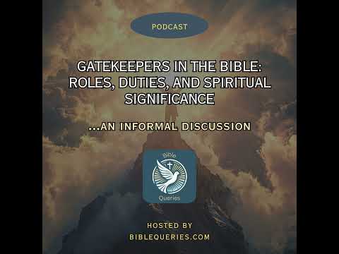 Gatekeepers in the Bible: Roles, Duties, and Spiritual Significance