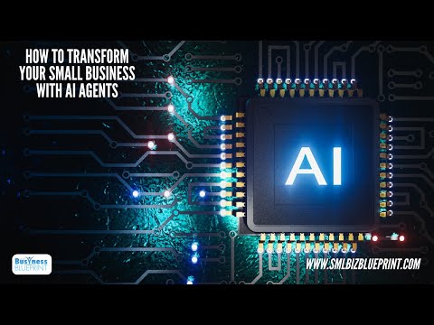How to Transform Your Small Business with AI Agents